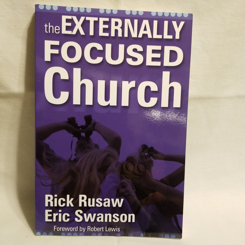 The Externally Focused Church by Rick Rusaw, Eric Swanson