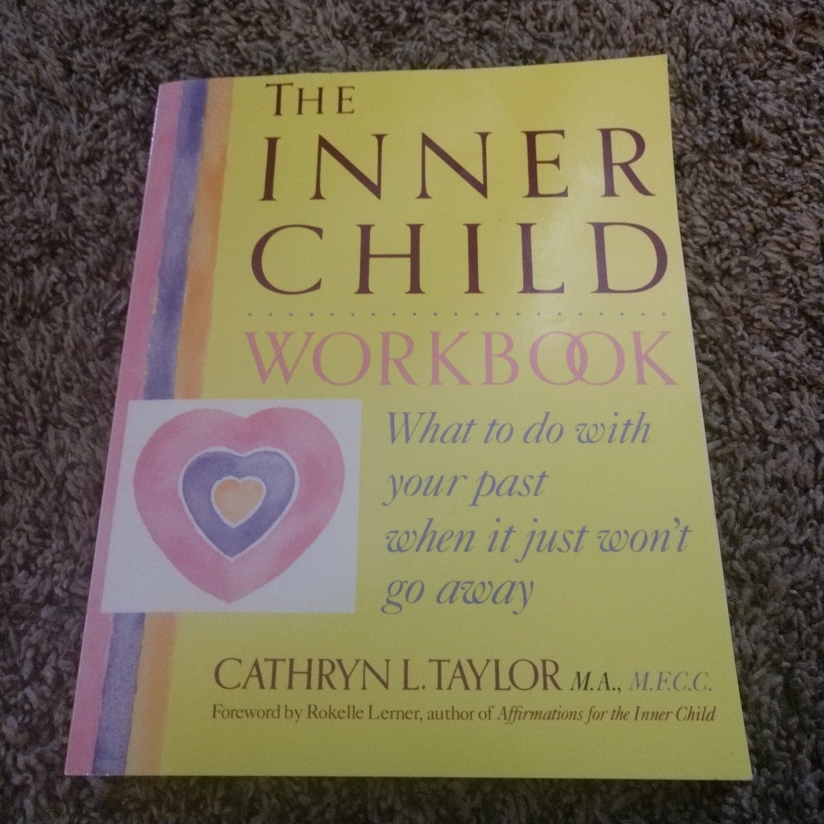 The Inner Child Workbook by Cathryn L. Taylor