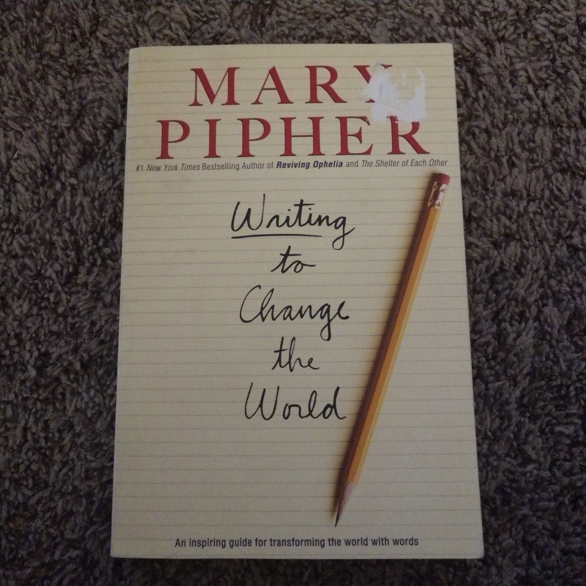 Writing to Change the World by Mary Pipher