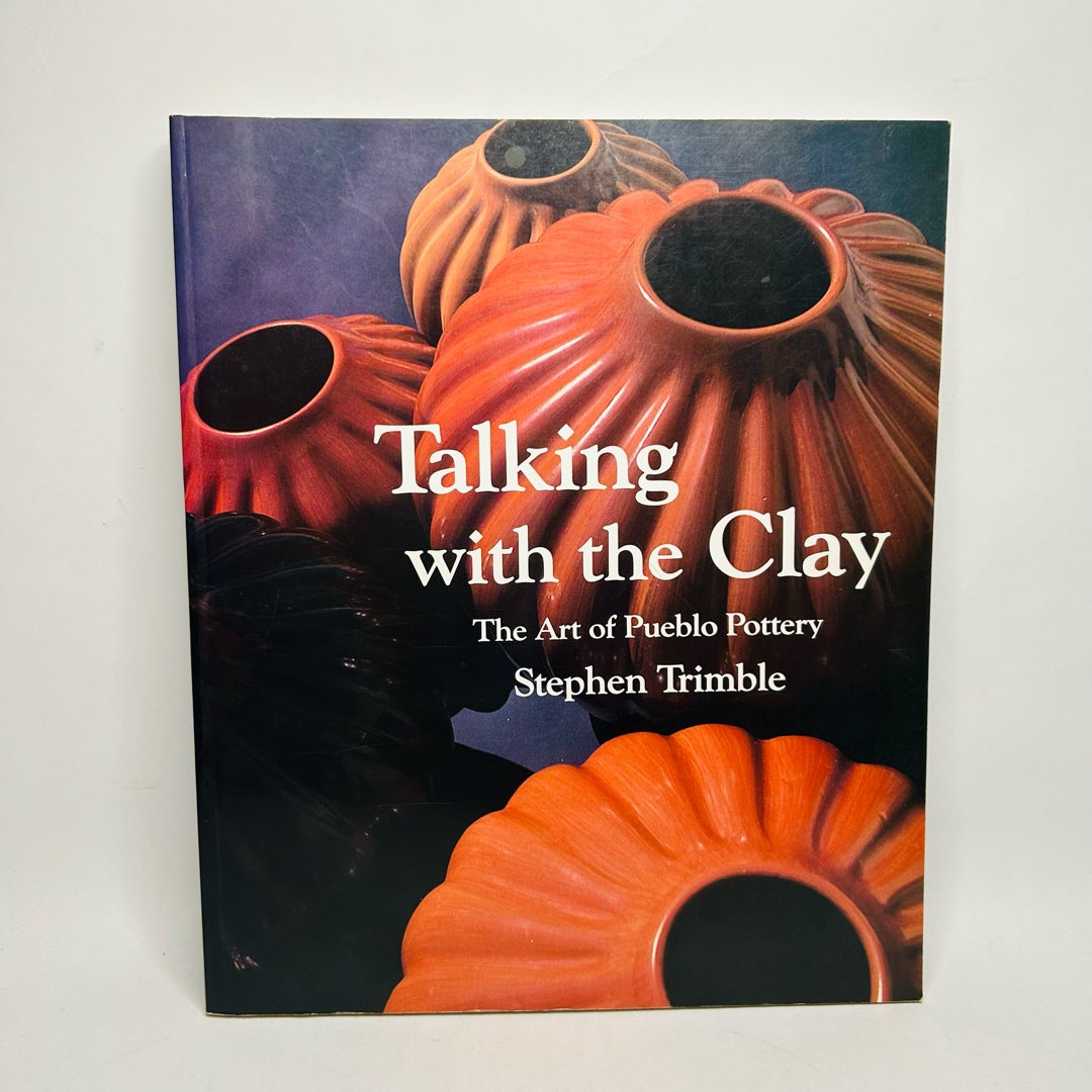Talking with the Clay, 20th Anniversary Revised Edition by Stephen Trimble