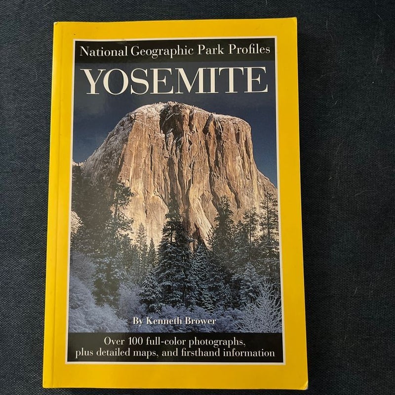 National Geographic Park Profiles: Yosemite by National Geographic Society