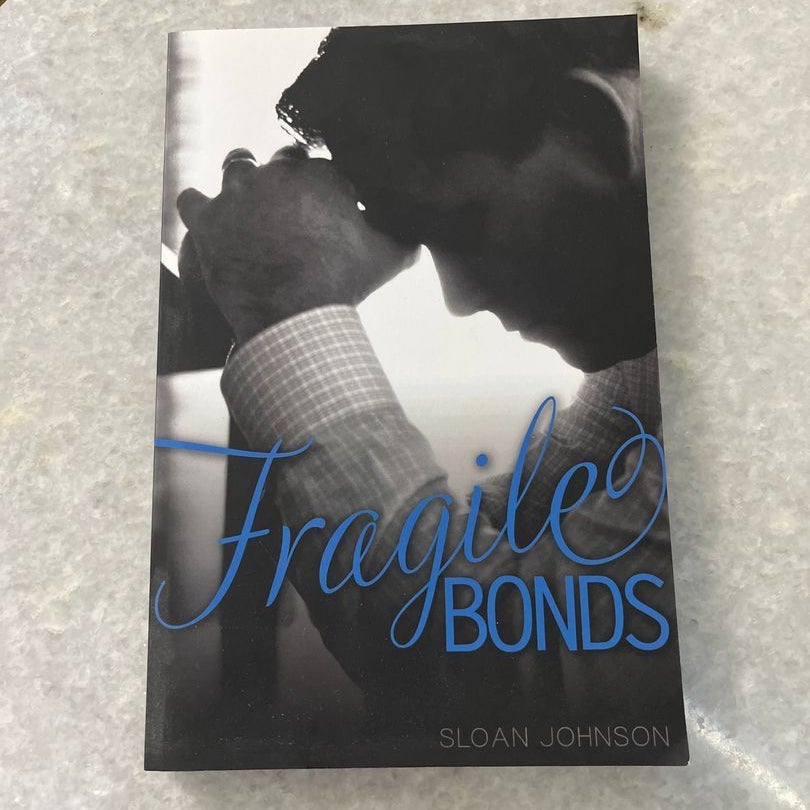 Fragile Bonds by Sloan Johnson