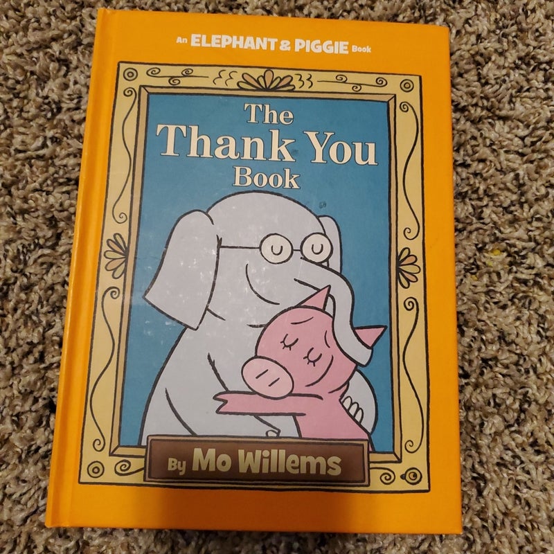 The Thank You Book (an Elephant and Piggie Book)