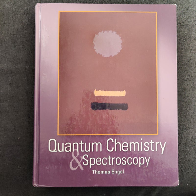 Quantum Chemistry and Spectroscopy by Thomas Engel, Warren J. Hehre ...
