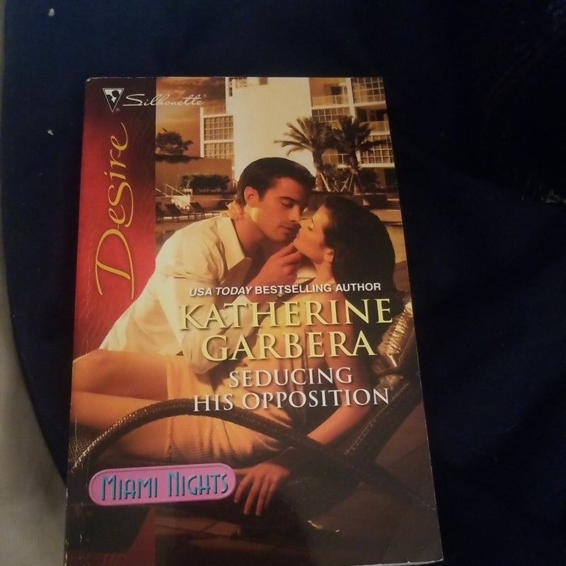 Seducing His Opposition by Katherine Garbera