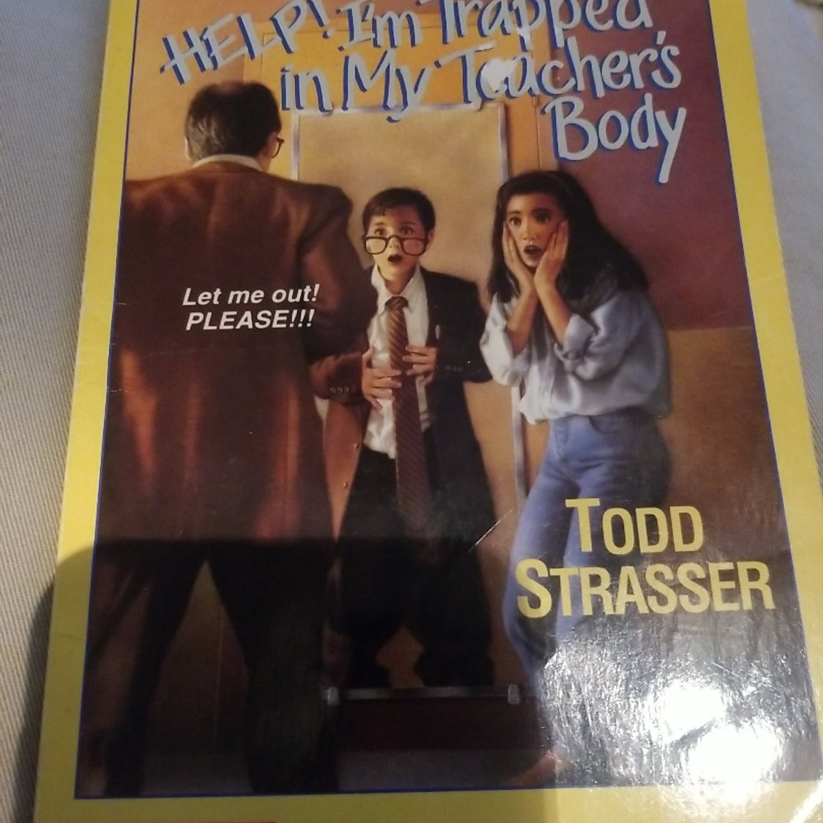 Help! I'm Trapped in My Teacher's Body by Todd Strasser