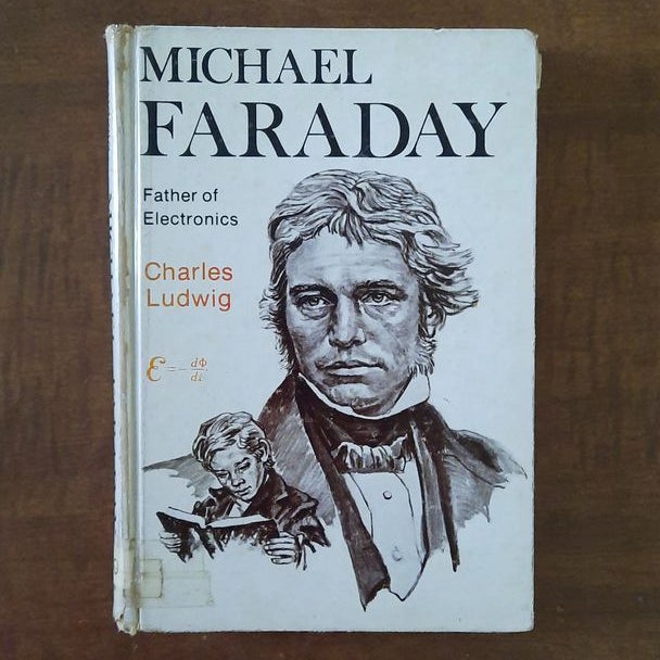 Michael Faraday, Father of Electronics by Charles Ludwig, Hardcover ...