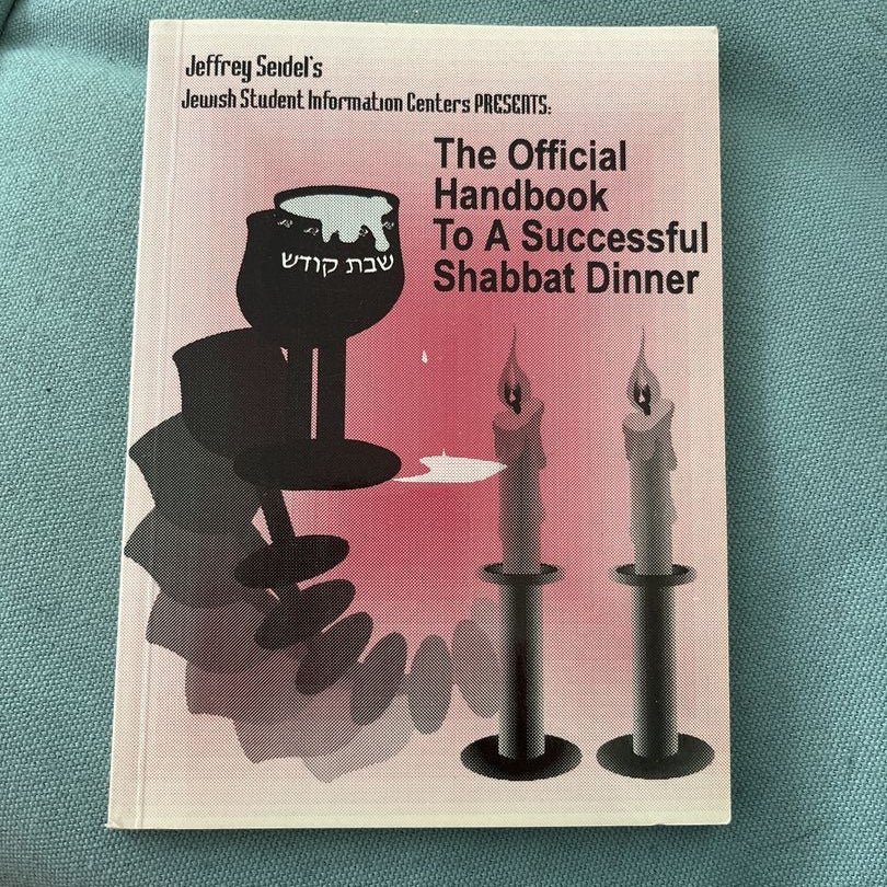 The Official Handbook to a Successful Shabbat Dinner by Jeffrey Seidel ...