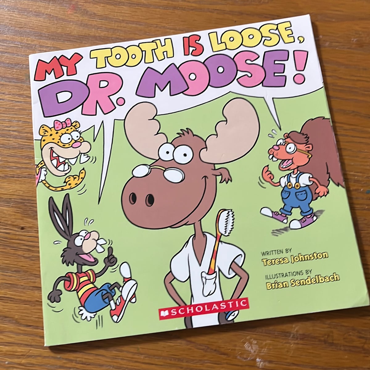 My Tooth Is Loose, Dr. Moose! by Teresa Johnston