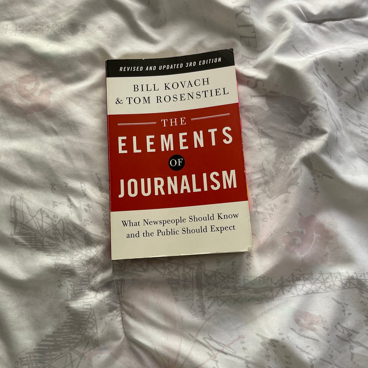 The Elements of Journalism, Revised and Updated 3rd Edition by Bill ...