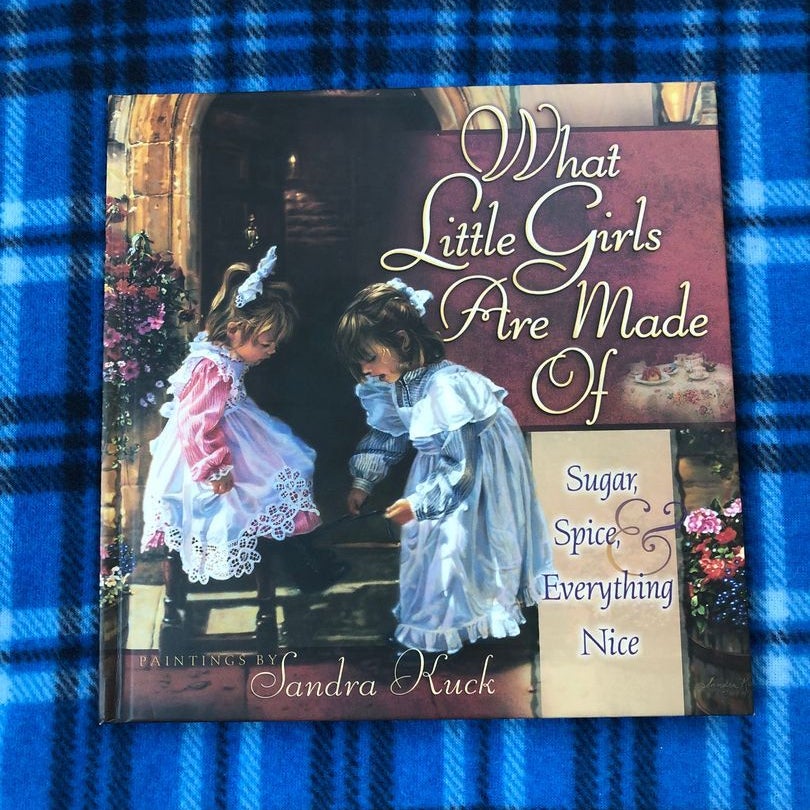 What Little Girls Are Made Of by Sandra Kuck