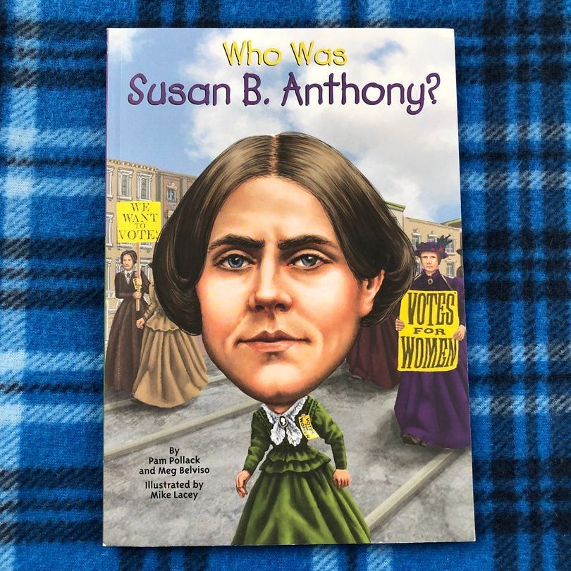 Who Was Susan B. Anthony? by Meg Belviso, Who HQ, Pam Pollack