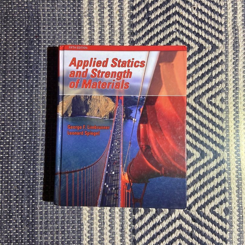 Applied Statics and Strength of Materials by George F. Limbrunner ...