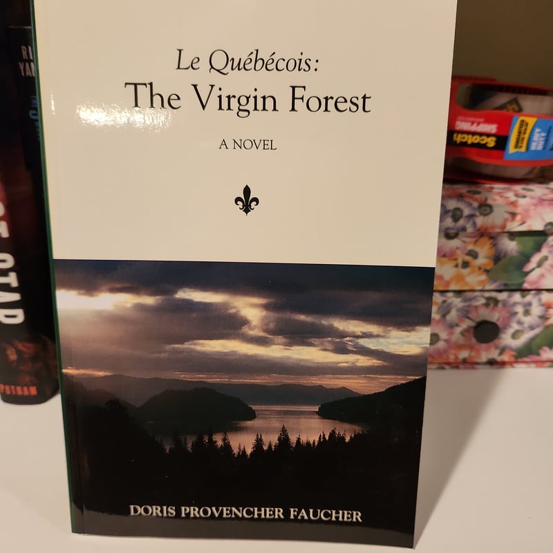 The Virgin Forest by Doris Provencher Faucher