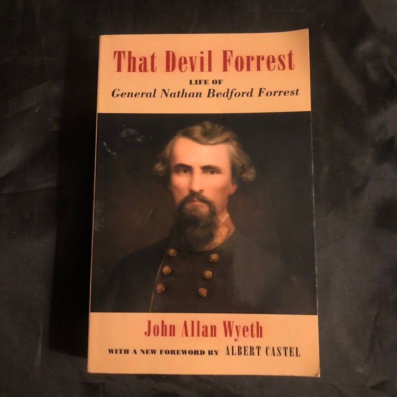 That Devil Forrest: Life of General Nathan Bedford Forrest by John ...
