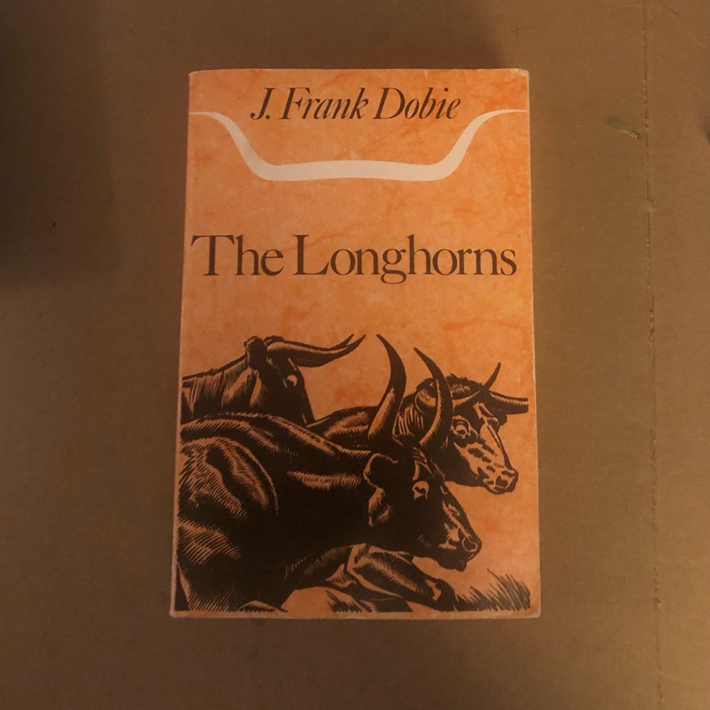 The Longhorns by J. Frank Dobie