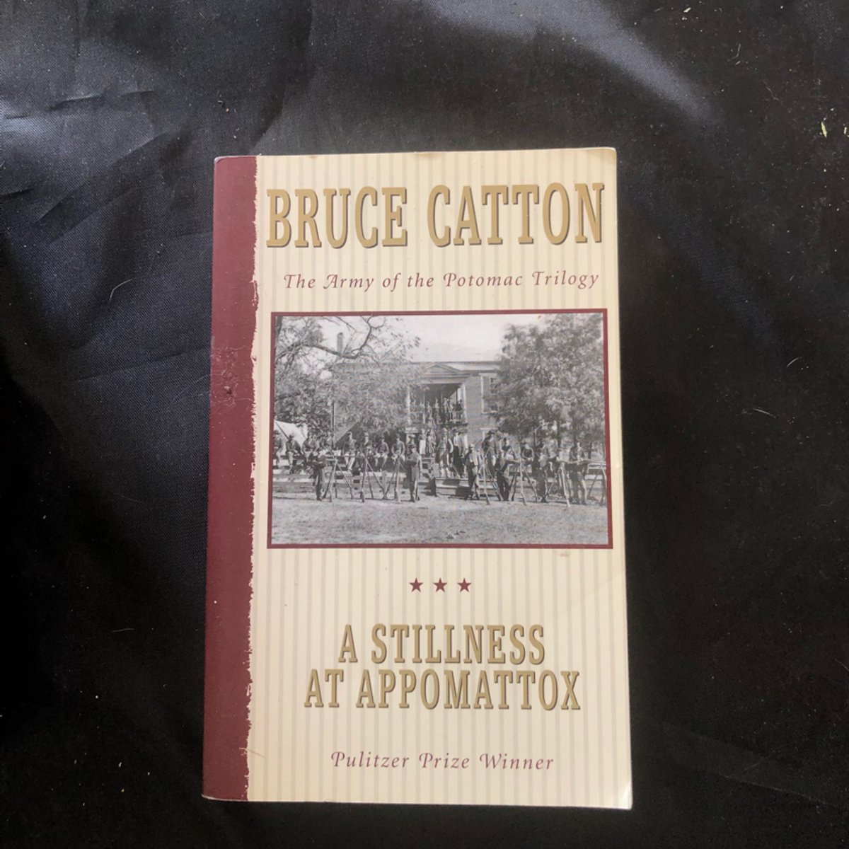 A Stillness at Appomattox by Bruce Catton