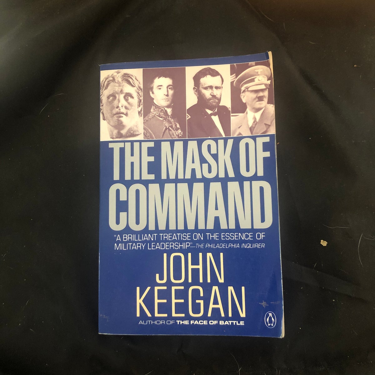 The Mask of Command by John Keegan
