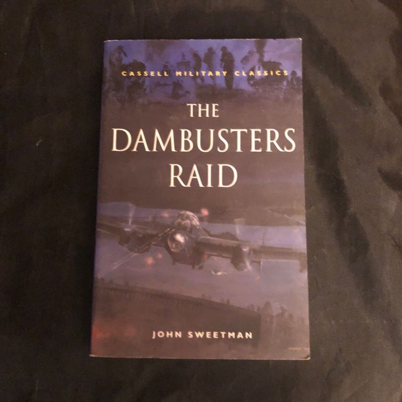 The Dambusters Raid by John Sweetman