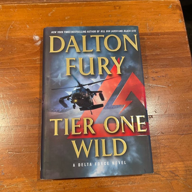 Tier One Wild by Dalton Fury, Hardcover | Pangobooks