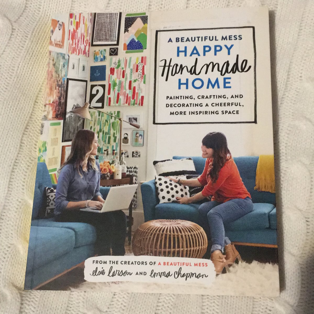 A Beautiful Mess Happy Handmade Home by Elsie Larson, Paperback ...