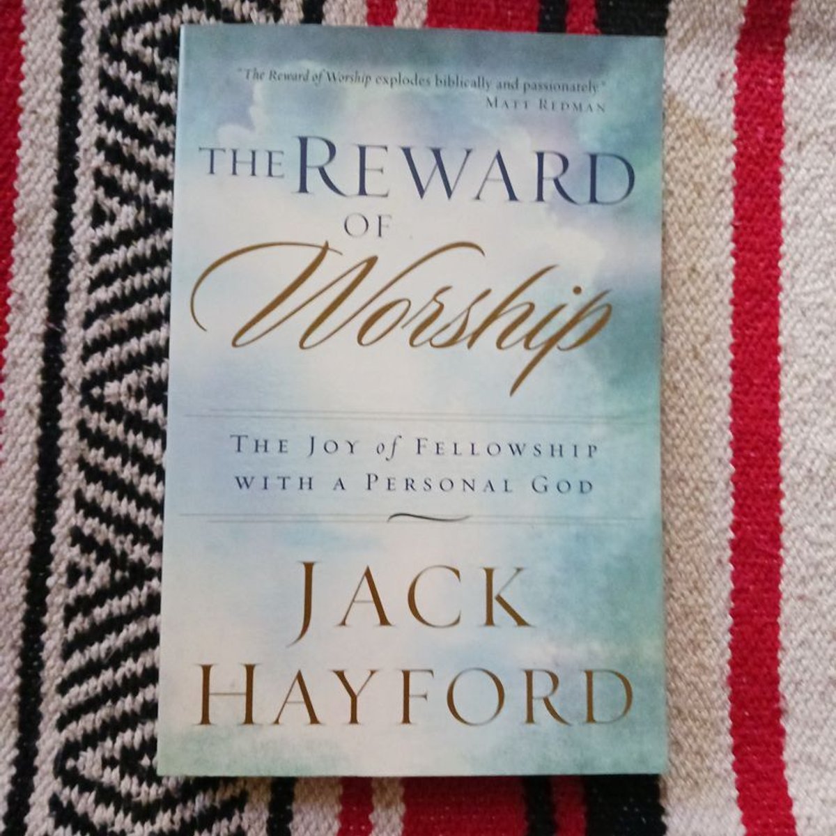 The Reward of Worship by Jack W. Hayford