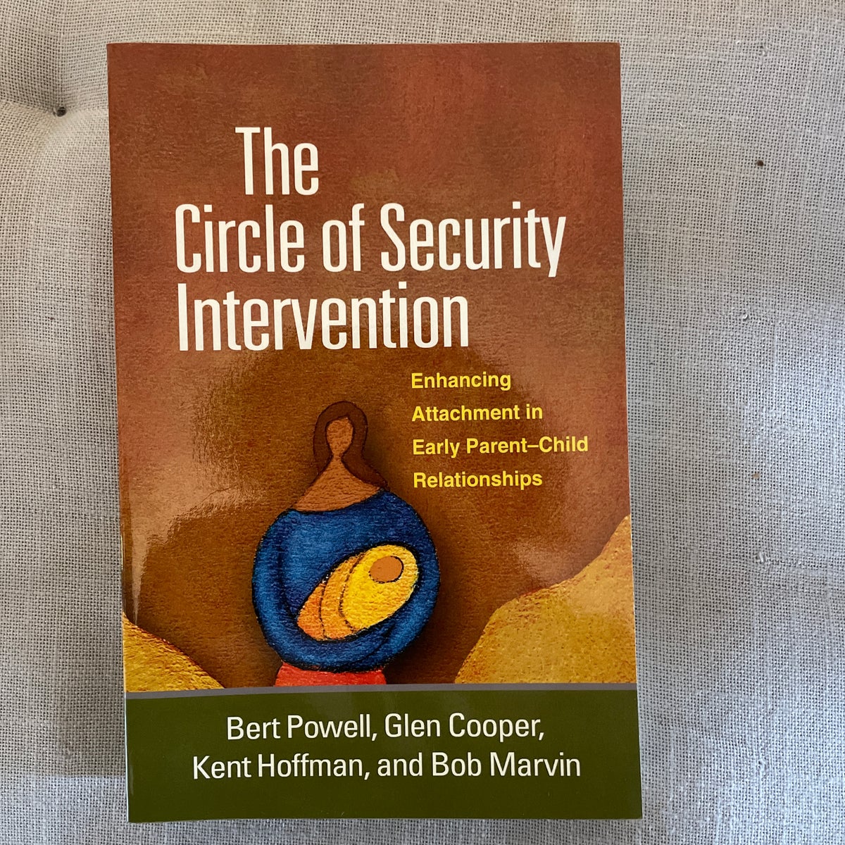 The Circle of Security Intervention by Bert Powell, Glen Cooper, Kent ...