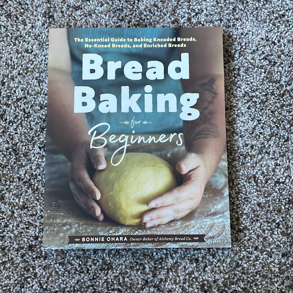 Bread Baking for Beginners by Bonnie Ohara