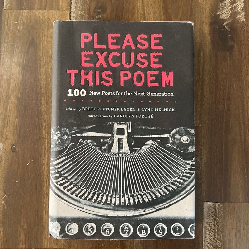 Please Excuse This Poem by Brett F. Lauer, Lynn Melnick, Carolyn Forché