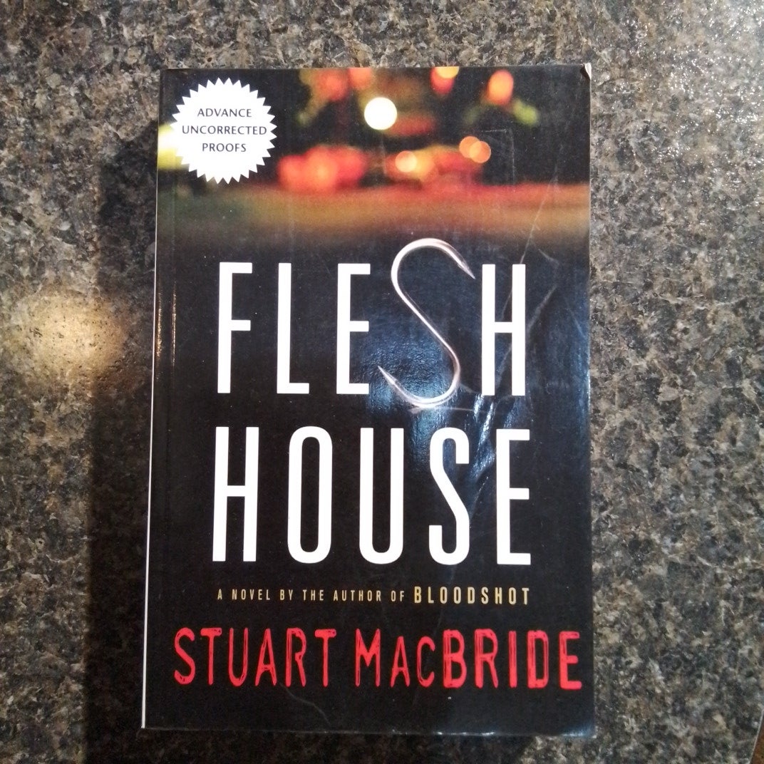 Flesh House (Logan Mcrae, Book 4) by Stuart MacBride