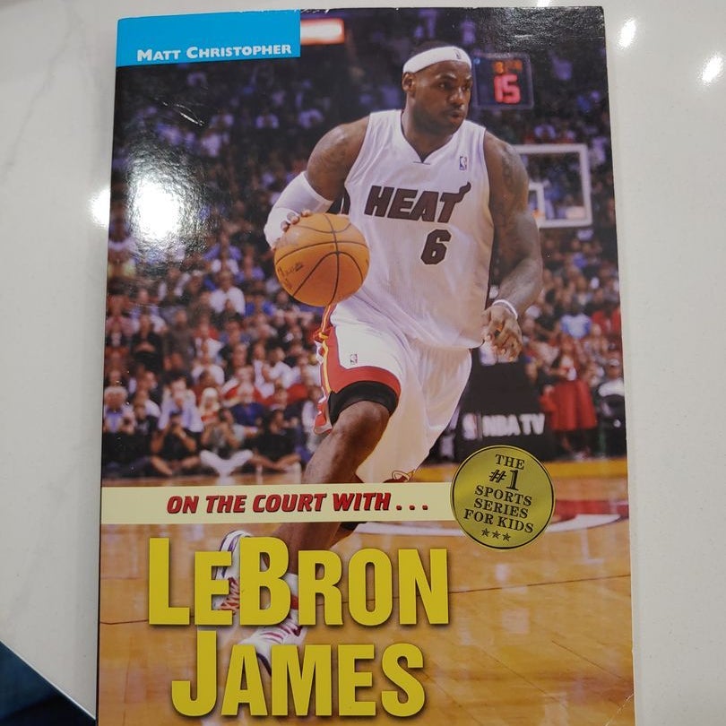 On the Court with... LeBron James by Matt Christopher, Stephanie Peters