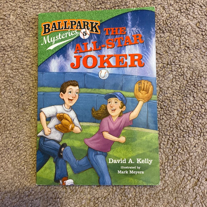 Ballpark Mysteries #5: the All-Star Joker by David A. Kelly