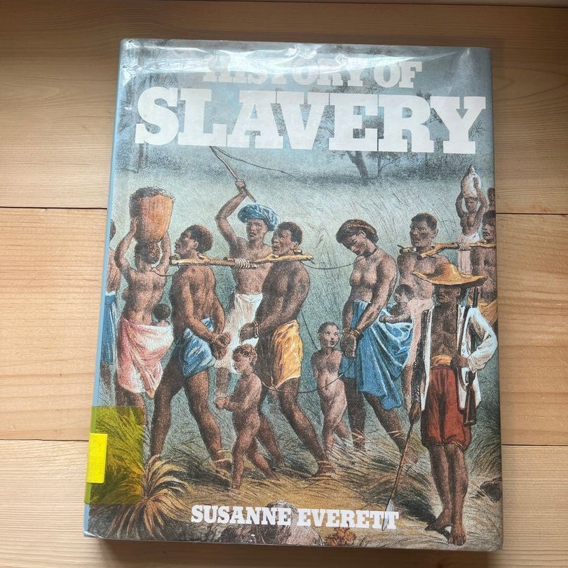 History of Slavery by Susanne Everett