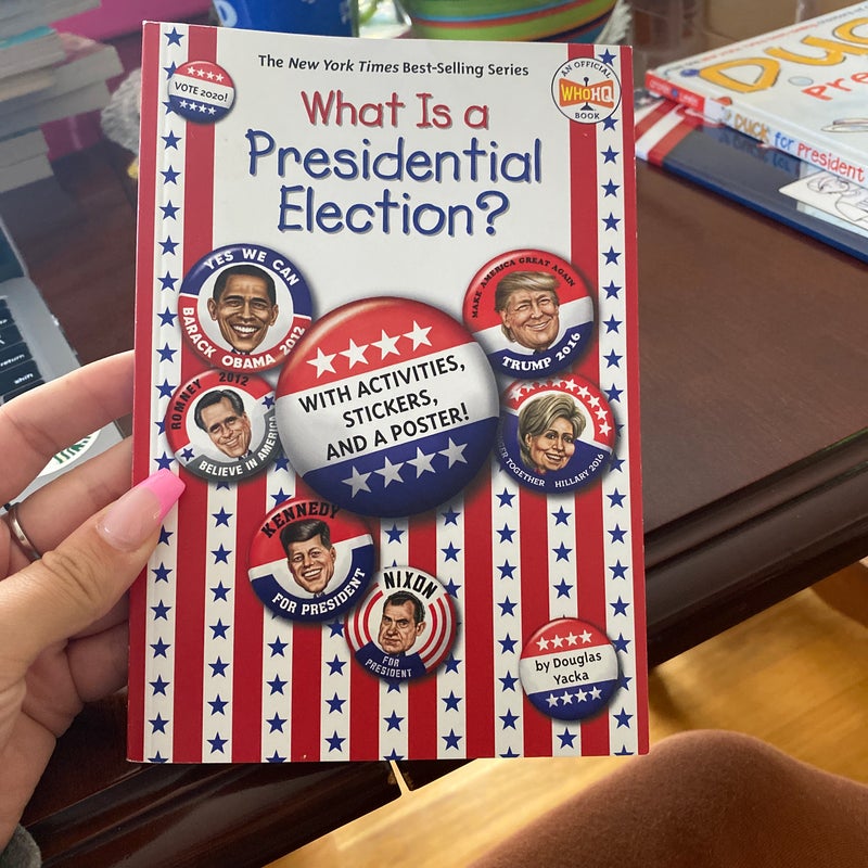 What Is a Presidential Election? by Douglas Yacka, Who HQ