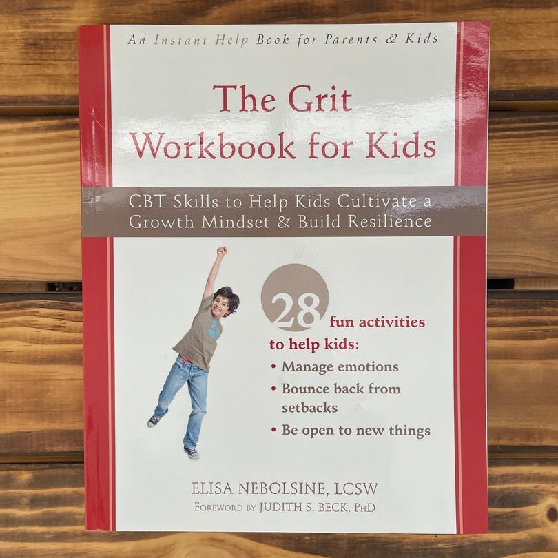 The Grit Workbook for Kids by Elisa Nebolsine, Judith S. Beck