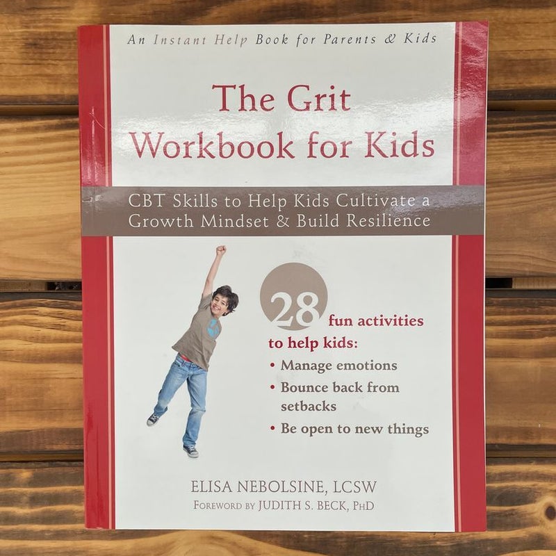 The Grit Workbook for Kids by Elisa Nebolsine, Judith S. Beck