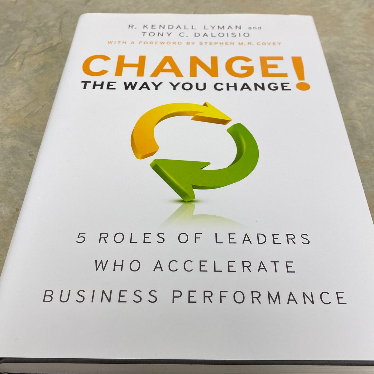 Change the Way You Change! by R. Kendall Lyman, Tony C. Daloisio