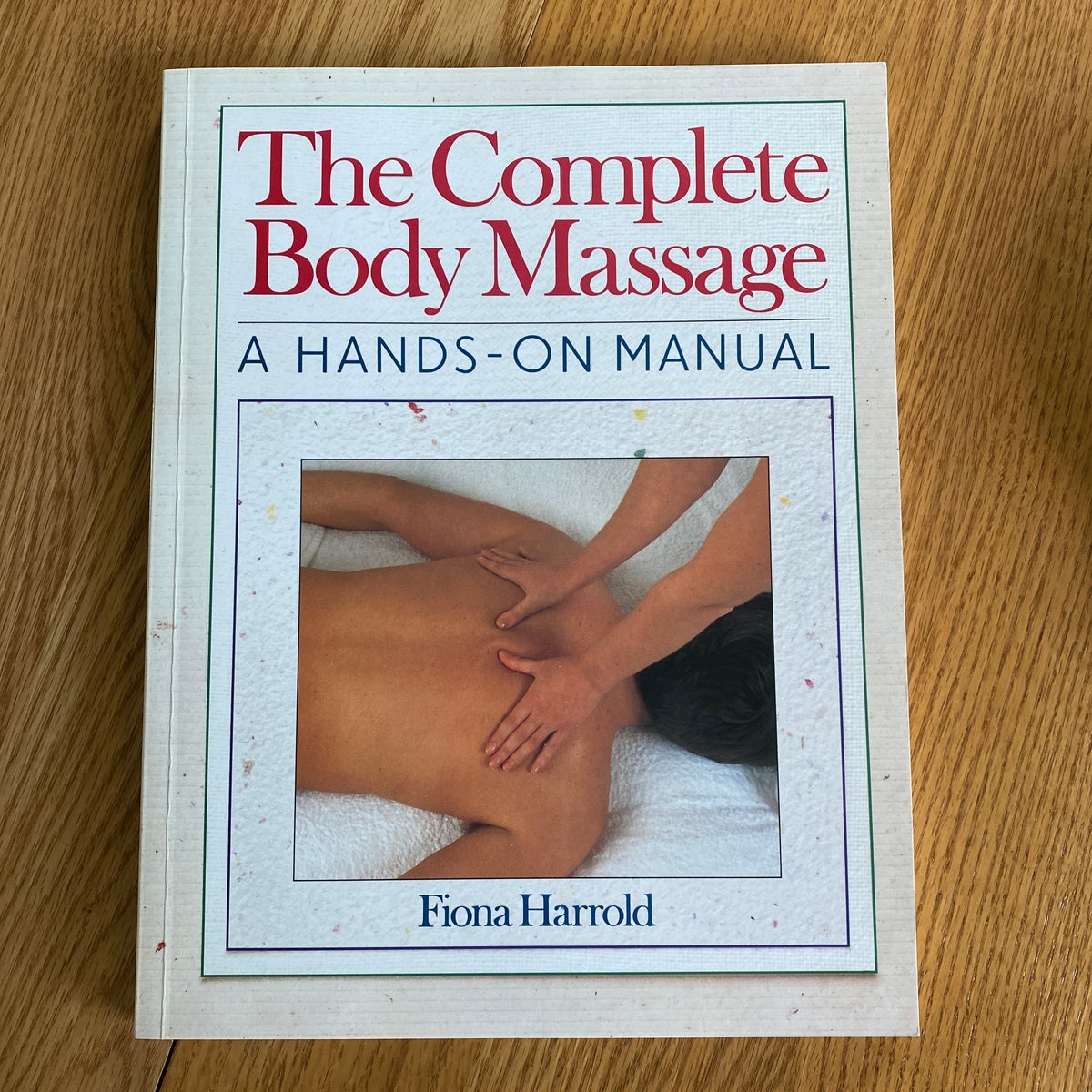 The Complete Body Massage by Fiona Harrold, Sue Atkinson
