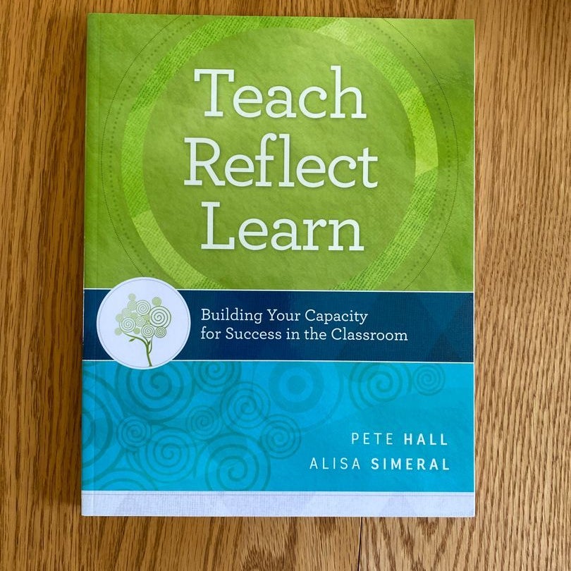 Teach, Reflect, Learn by Pete Hall, Alisa Simeral