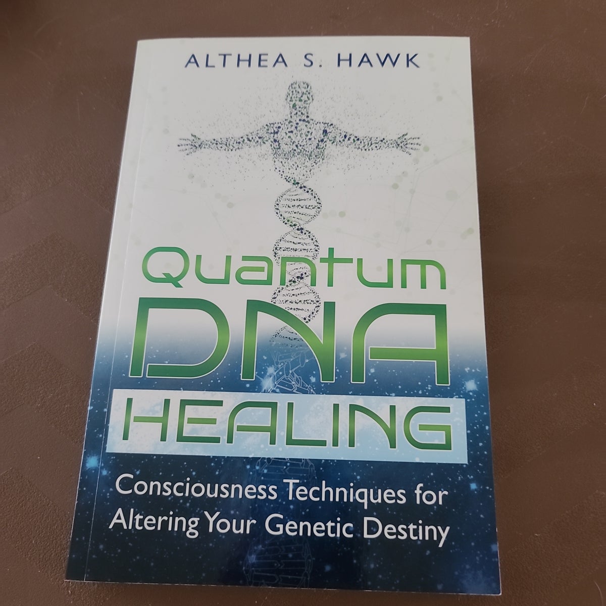 Quantum DNA Healing by Althea S. Hawk