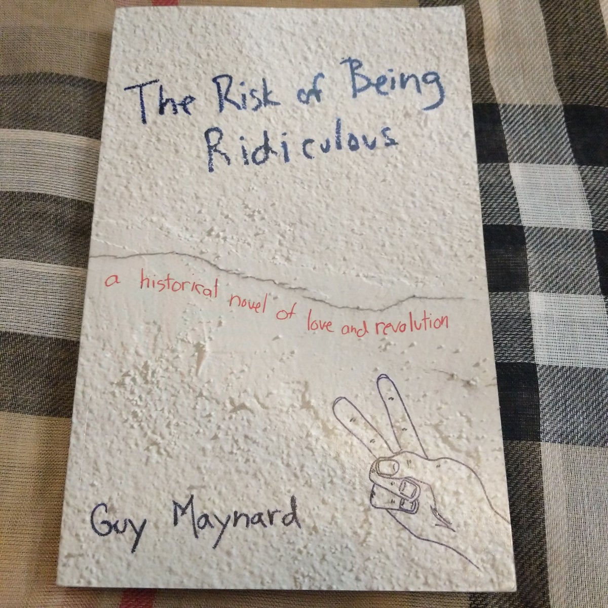 The Risk of Being Ridiculous by Guy Maynard, Paperback | Pangobooks