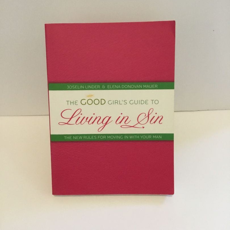 The Good Girl's Guide to Living in Sin by Elena Donovan Mauer, Joselin ...