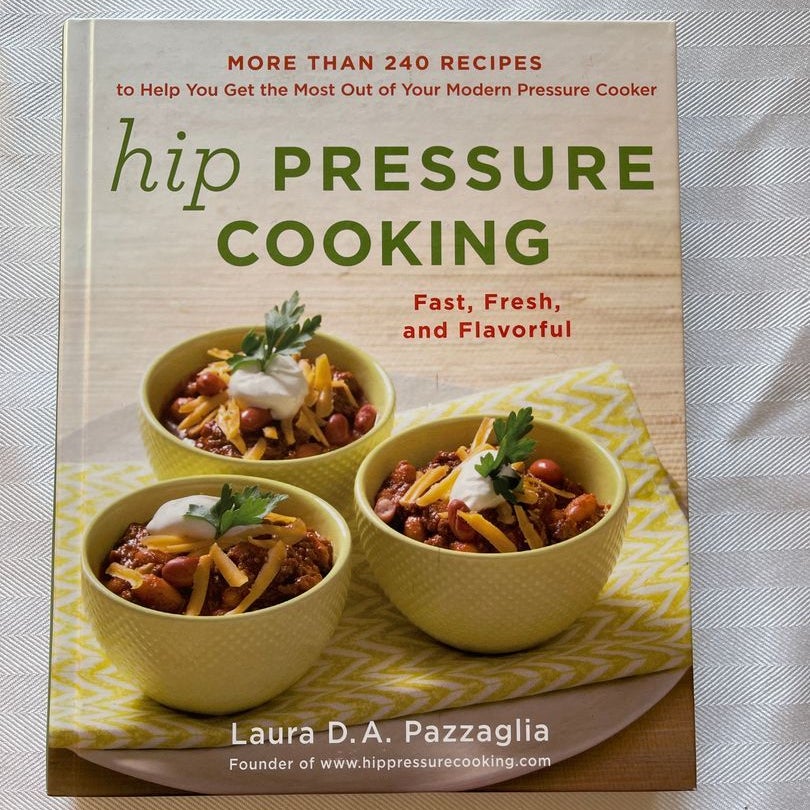 Hip Pressure Cooking by Laura D. A. Pazzaglia, Hardcover | Pangobooks