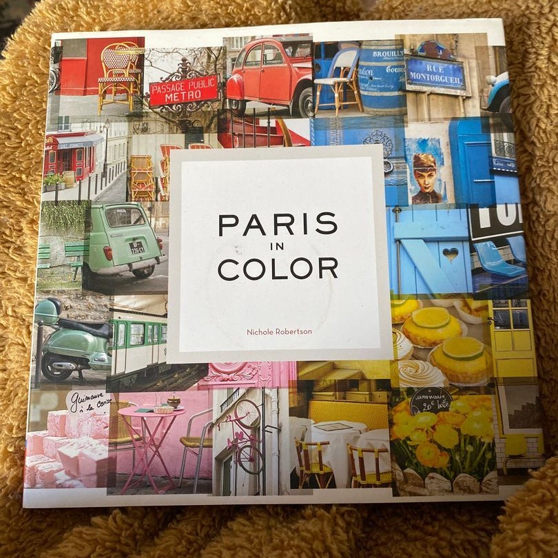 Paris in Color by Nichole Robertson, Hardcover | Pangobooks