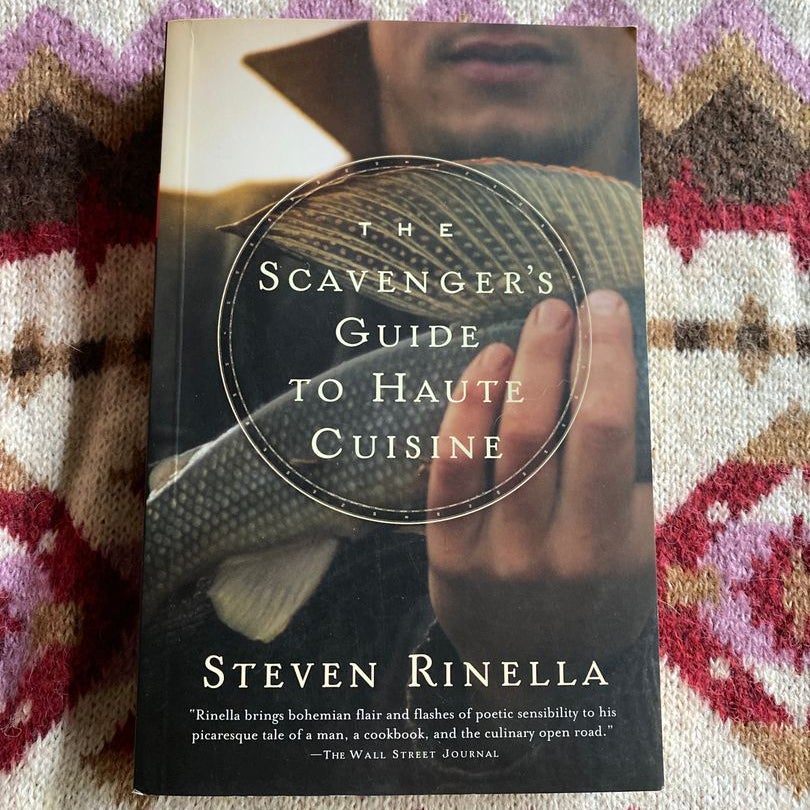 The Scavenger's Guide to Haute Cuisine by Steven Rinella