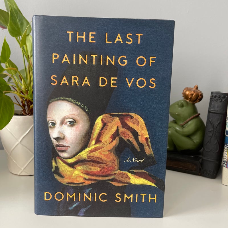 The Last Painting of Sara de Vos by Dominic Smith, Hardcover | Pangobooks