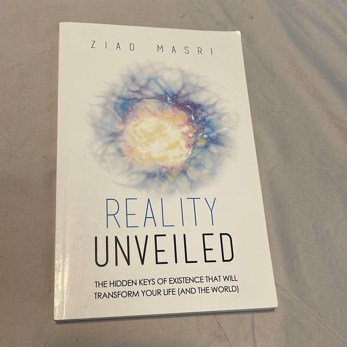 Reality Unveiled by Ziad Masri