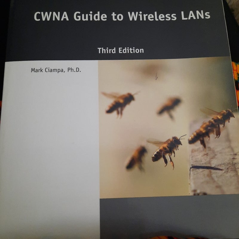 CWNA Guide to Wireless LANs by Mark Ciampa