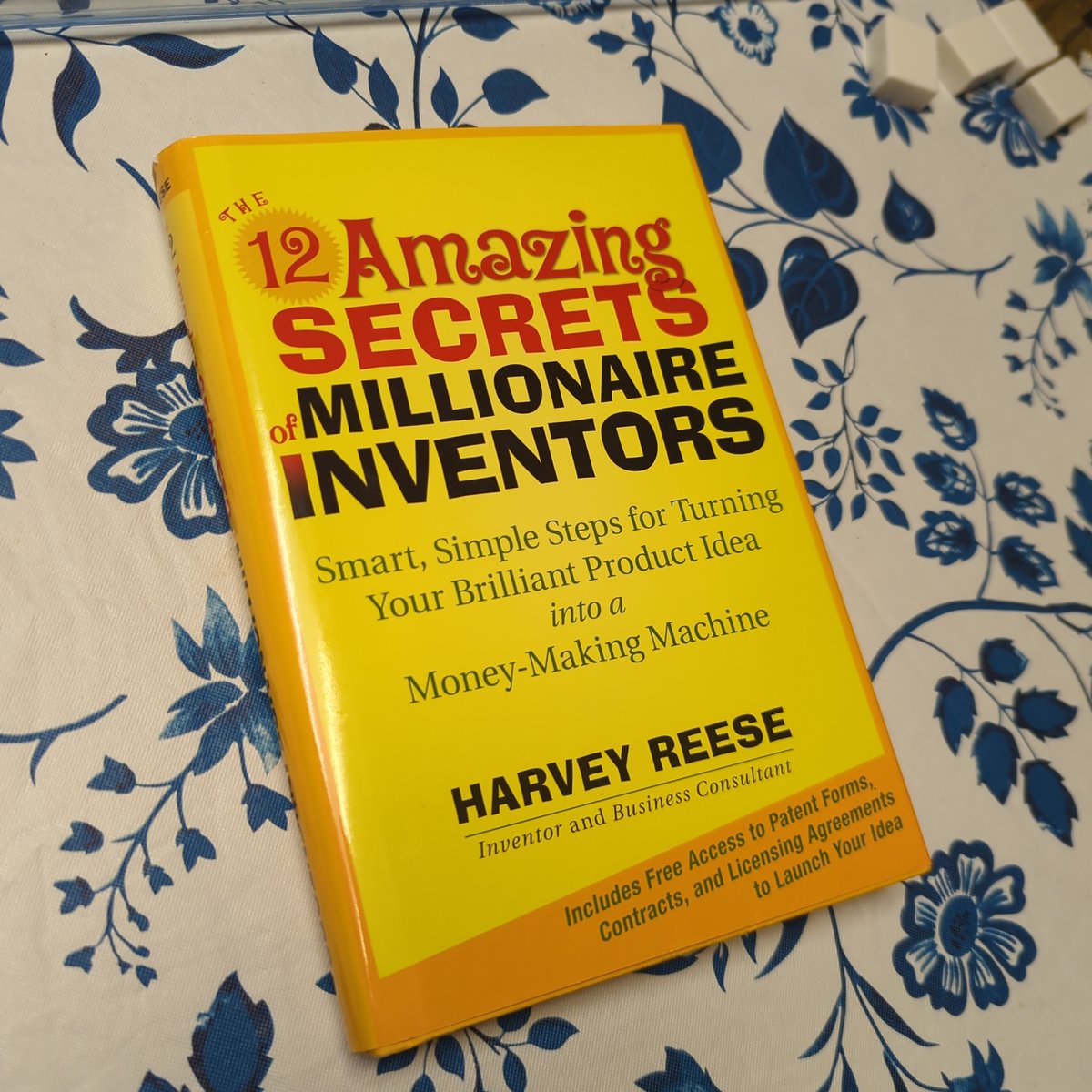 The 12 Amazing Secrets of Millionaire Inventors by Harvey Reese
