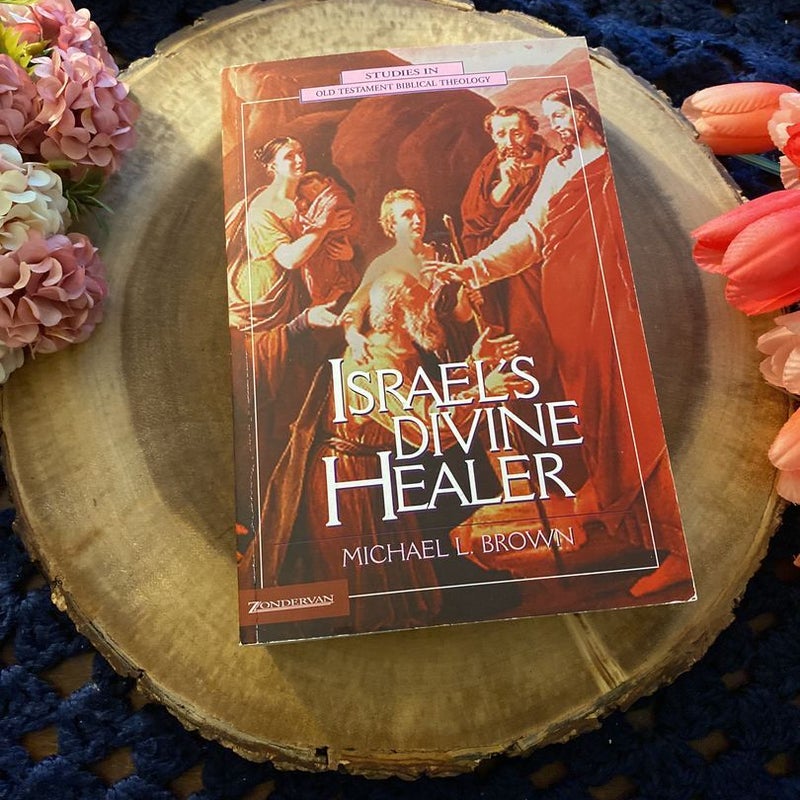 Israel's Divine Healer by Michael L. Brown
